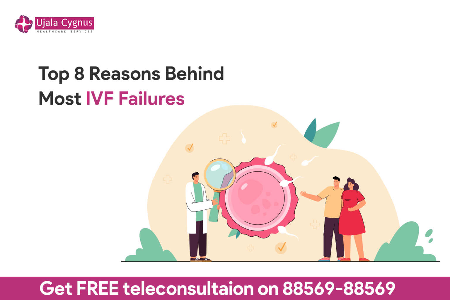 Top 8 Reasons Behind Most IVF Failures | Ujala Cygnus
