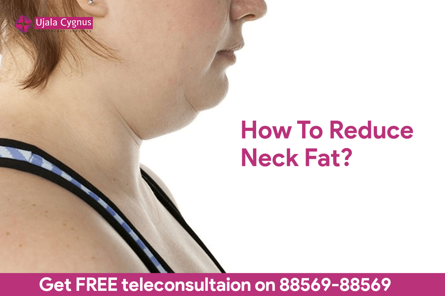 How To Reduce Neck Fat? | Ujala Cygnus